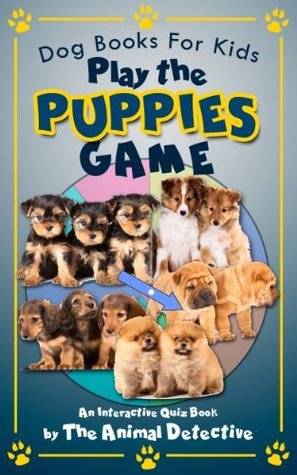 Dog Books For Kids: Play The Puppies Game by The Animal Detective ...