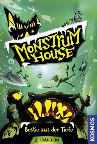 Monstrum House, 3, Bestie aus der Tiefe by Zana Fraillon | Goodreads