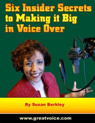 Six Insider Secrets to Making it Big in Voice Over Guide by Susan ...