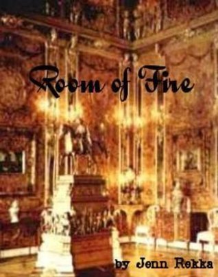 Room of Fire (Rediscovered Book 2) by Jenn Rekka | Goodreads