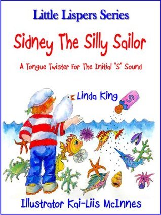 Sidney The Silly Sailor, A Tongue Twister For The Initial "S" Sound by ...