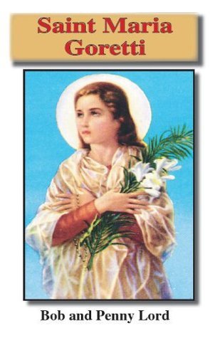 Saint Maria Goretti by Bob Lord | Goodreads