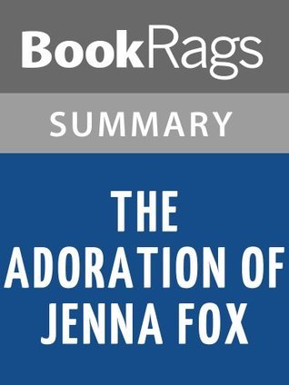 Summary & Study Guide The Adoration of Jenna Fox by Mary E. Pearson by ...
