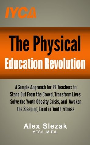 The Physical Education Revolution: A Simple Approach for PE Teachers to ...