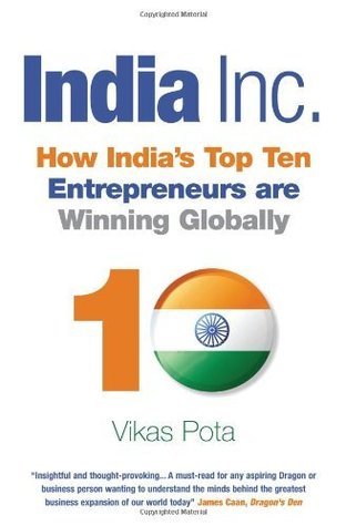 India Inc.: How India's Top Ten Entrepreneurs are Winning Globally by ...
