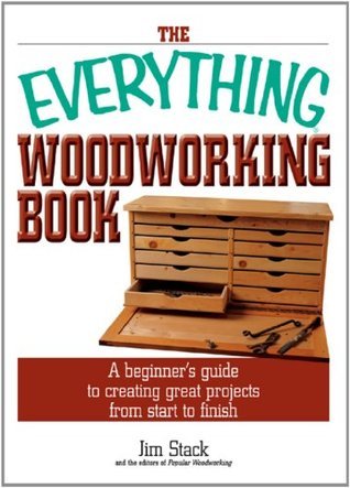 The Everything Woodworking Book: A Beginner's Guide To Creating Great ...
