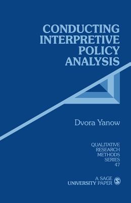 Conducting Interpretive Policy Analysis by Dvora Yanow | Goodreads