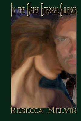 In the Brief Eternal Silence by Rebecca Melvin | Goodreads