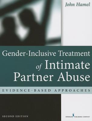 Gender-Inclusive Treatment of Intimate Partner Abuse, Second Edition ...