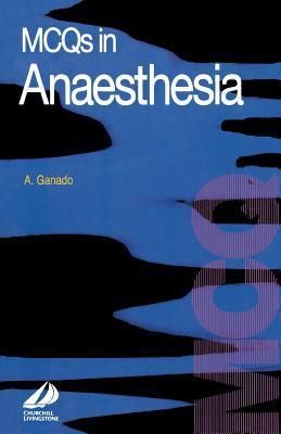 MCQ's in Anaesthesia (FRCA Study Guides) by A. Ganado FRCA | Goodreads
