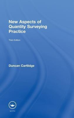 New Aspects of Quantity Surveying Practice by Duncan P. Cartlidge ...