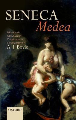 Seneca: Medea: Edited with Introduction, Translation, and Commentary by Seneca | Goodreads