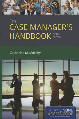 The Case Manager's Handbook by Catherine Mullahy | Goodreads