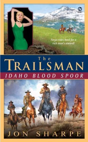Idaho Blood Spoor (The Trailsman Giant) by Jon Sharpe | Goodreads