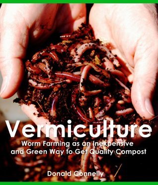 Vermiculture: Worm Farming as an Inexpensive and Green Way to Get ...