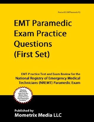 EMT Paramedic Exam Practice Questions (First Set): EMT-P Practice Test ...