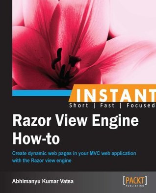 Instant Razor View Engine How-to by Abhimanyu Kumar Vatsa | Goodreads