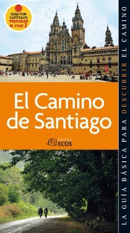 El Camino de Santiago. Historia del Camino by Ecos Travel Books | Goodreads