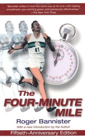The Four-Minute Mile, Fiftieth-Anniversary Edition by Roger Bannister ...