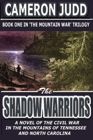The Shadow Warriors (The Mountain War Trilogy Book 1) by Cameron Judd ...