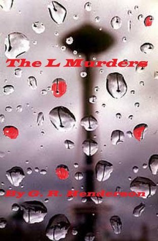 The L Murders (Ted James Mysteries Series Book 1) by G.R. Henderson | Goodreads