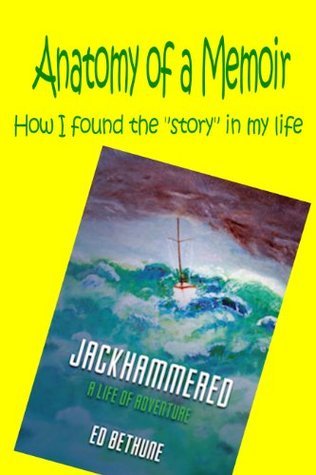 The Anatomy of a Memoir by Ed Bethune | Goodreads