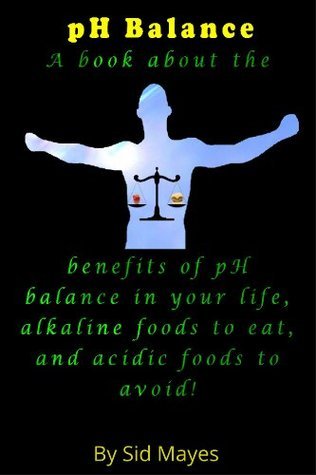 pH Balance - A book about the benefits of pH balance in your life ...