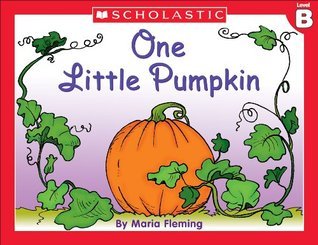 One Little Pumpkin (Little Leveled Readers: Level B) by Maria Fleming ...