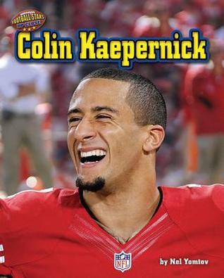 Colin Kaepernick (Football Stars Up Close) by Nel Yomtov | Goodreads