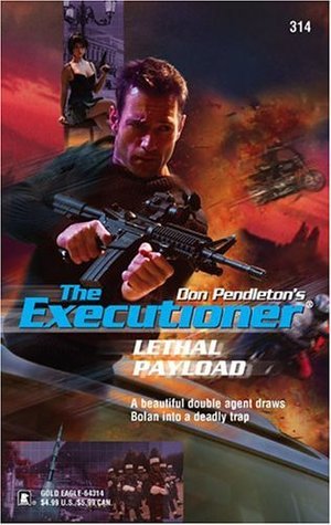 Lethal Payload (Mack Bolan The Executioner, #314) by Don Pendleton ...