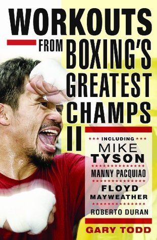 Workouts from Boxing's Greatest Champs: v. 2 by Gary Todd | Goodreads
