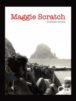 Maggie Scratch by Susana Gross | Goodreads