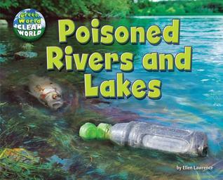 Poisoned Rivers and Lakes by Ellen Lawrence | Goodreads