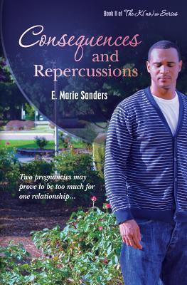 Consequences and Repercussions (The K by E. Marie Sanders | Goodreads