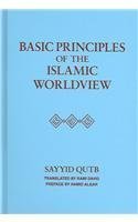 Basic Principles of Islamic World view by Sayyid Qutb | Goodreads