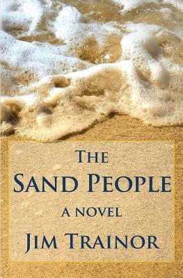 The Sand People by Jim Trainor | Goodreads