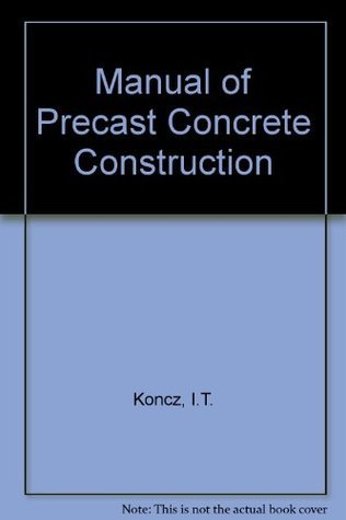 Manual of precast concrete construction with large reinforced concrete ...