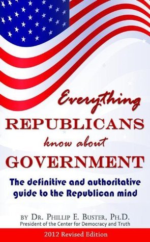 Everything Republicans know about Government: The definitive and ...