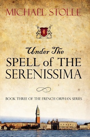 Under the Spell of The Serenissima by Michael Stolle | Goodreads