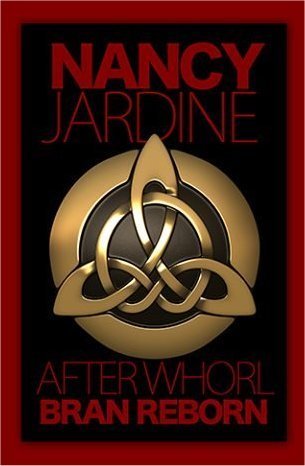 After Whorl: Bran Reborn (Celtic Fervour #2) by Nancy Jardine | Goodreads