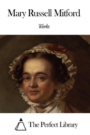 Works of Mary Russell Mitford by Mary Russell Mitford | Goodreads