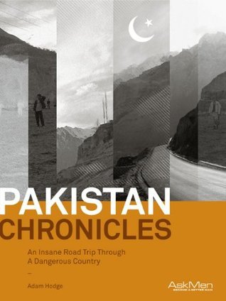 Pakistan Chronicles by Adam Hodge | Goodreads