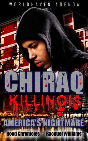Chiraq Killinois (America's Nightmare) by Racquel Wiliams | Goodreads