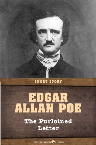 The Purloined Letter: Short Story by Edgar Allan Poe | Goodreads