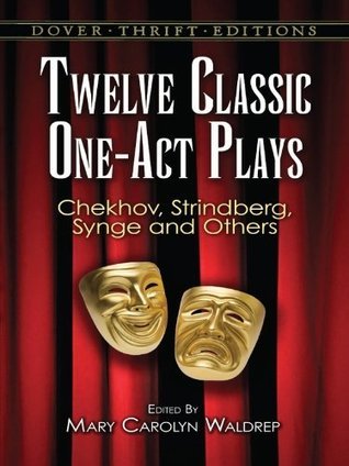 Twelve Classic One-Act Plays by Mary Carolyn Waldrep | Goodreads