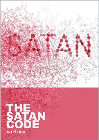 The Satan Code by Philip Fryer | Goodreads