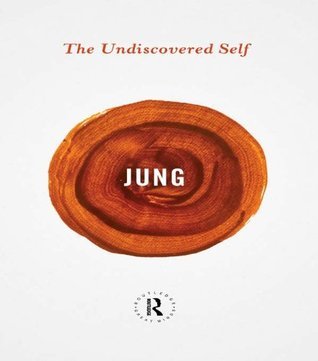 The Undiscovered Self (Great Minds) by C.G. Jung | Goodreads