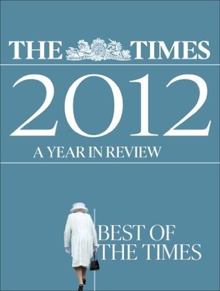 The Times 2012 year in review by The Times | Goodreads