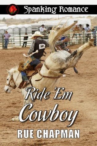 Ride 'Em Cowboy by Rue Chapman | Goodreads