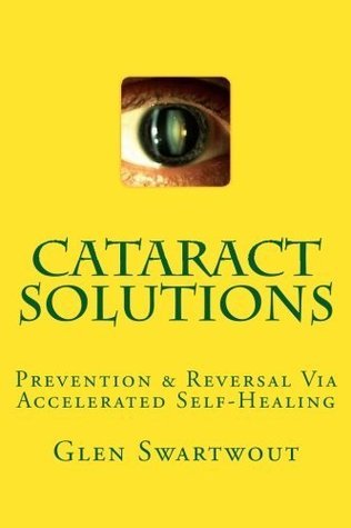 Cataract Solutions: Prevention & Reversal Via Accelerated Self-Healing ...